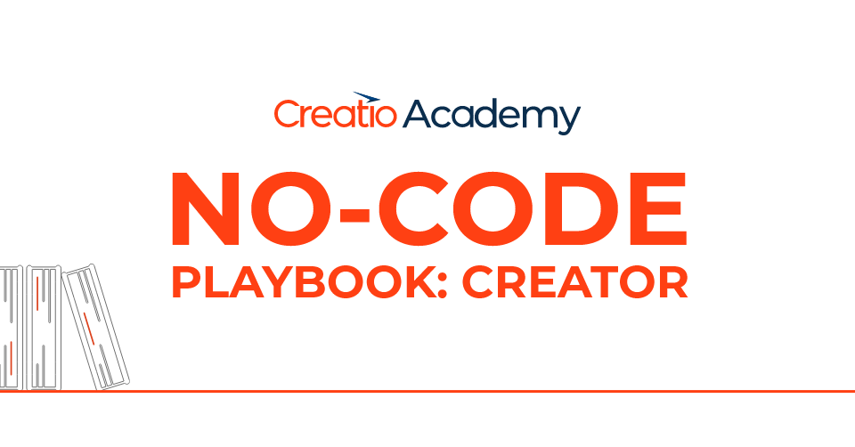 Creatio Announces New Online Course — No-code Playbook: Creator | Creatio